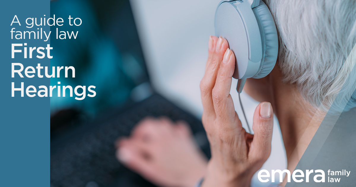 Family Court Hearings – the First Return Hearing